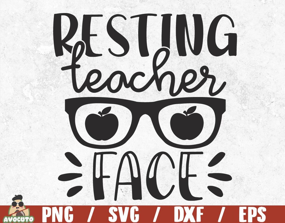 Resting Teacher Face / Teacher Life Png / School Print for Shirt ...