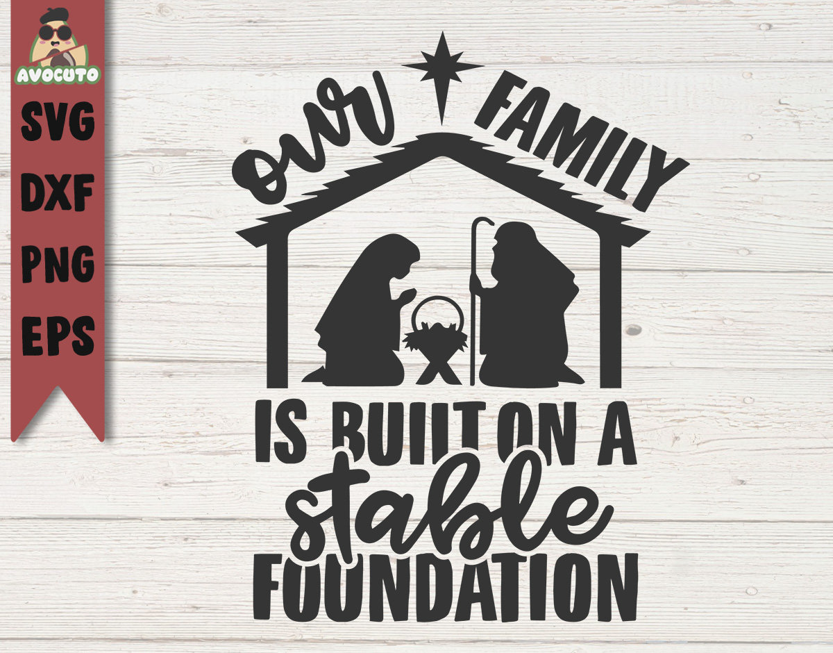 Our Family is Built on a Stable Foundation Svg / Nativity Svg - Etsy
