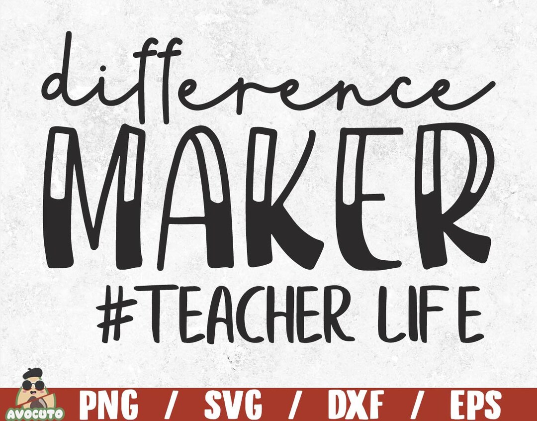 Difference Maker Svg / Teacher Life Svg / School Print for - Etsy