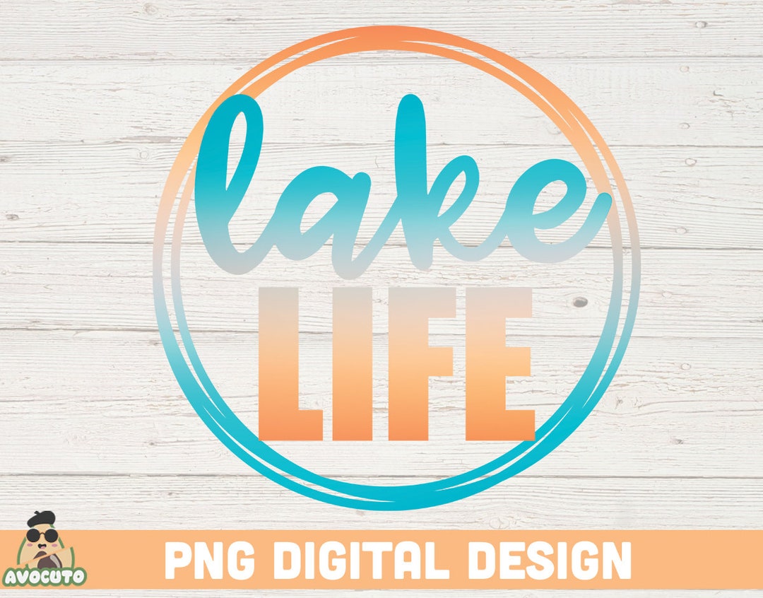 Lake Life Png / Lake Life Sublimation / Tie Dye PNG Print File for ...