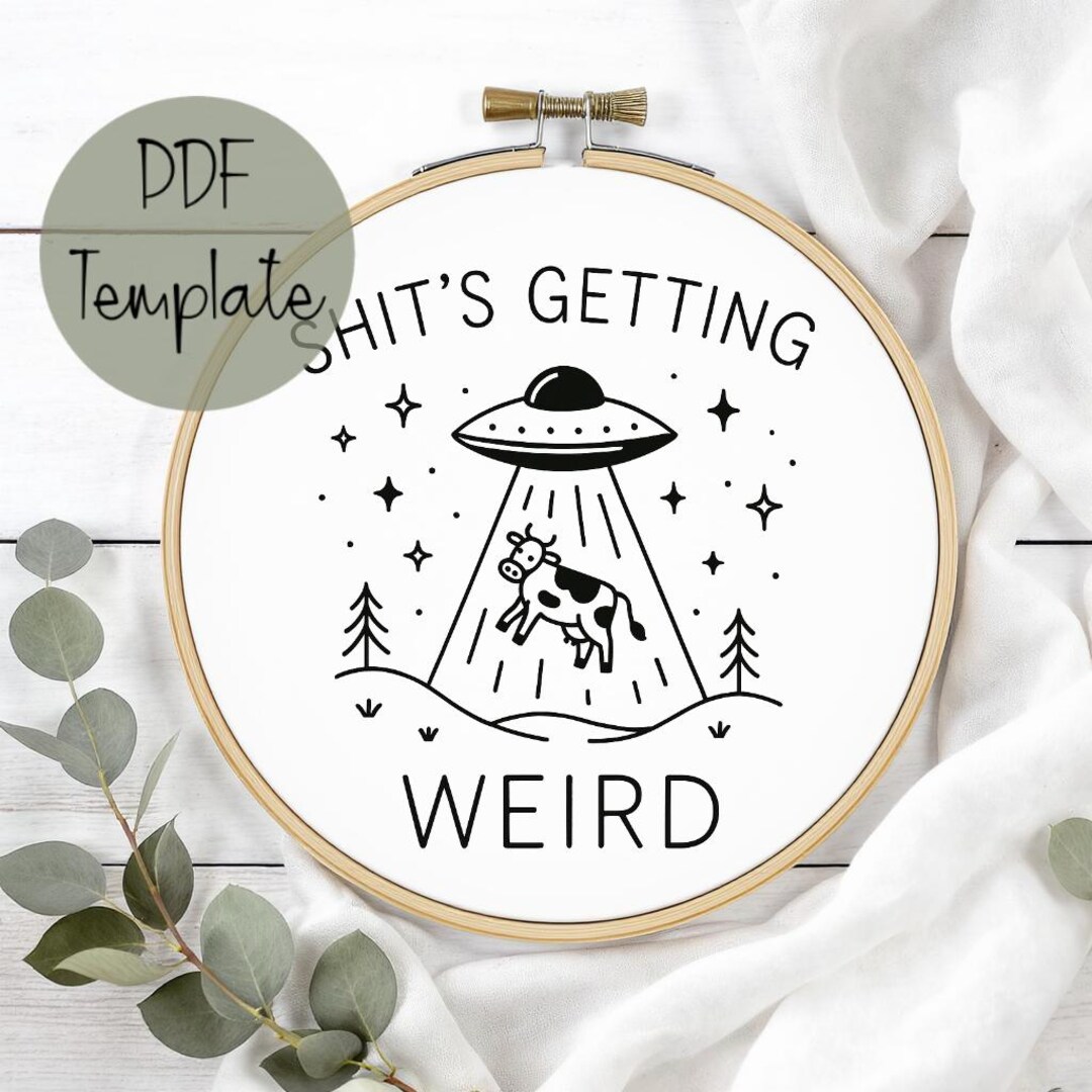 Funny Hand Embroidery Pattern: "shits Getting Weird" - Beginner PDF - Etsy