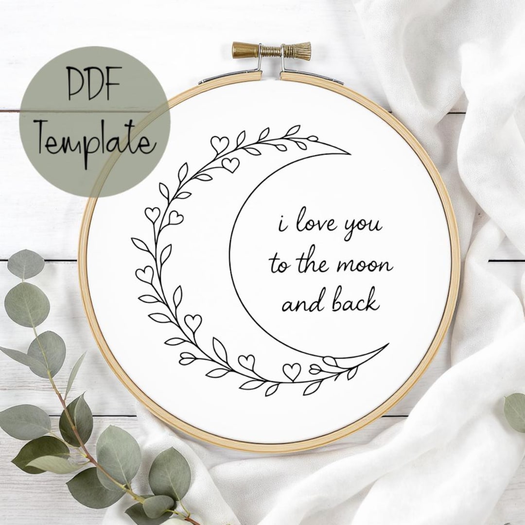 Quote Hand Embroidery Pattern Template, I Love You to the Moon and Back ...