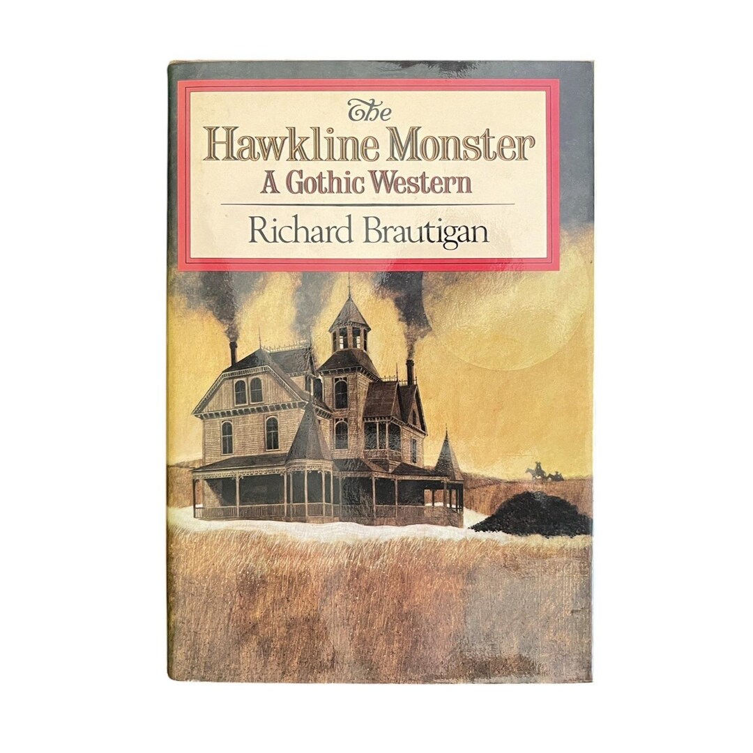 The Hawkline Monster A Gothic Western by Richard Brautigan 1974 ...