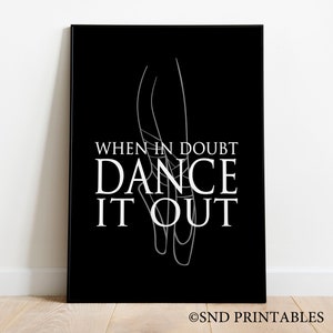 When in Doubt Dance It Out Art Printable File Digital File Instant ...