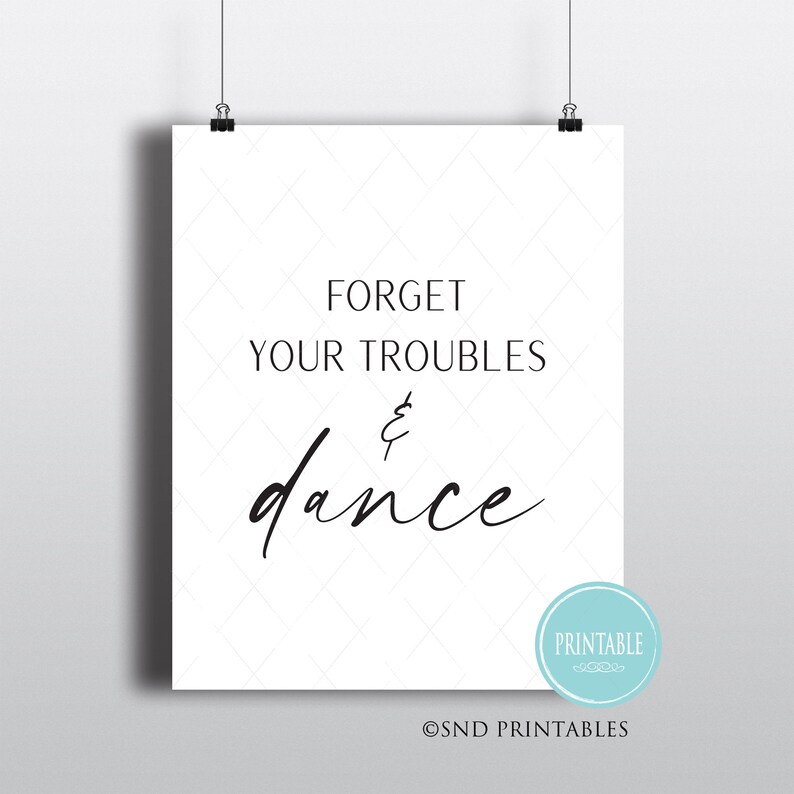 Forget Your Troubles and Dance Art Printable File - Instant Download ...