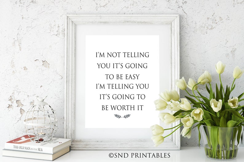 I'm Not Telling You It's Going to Be Easy I'm Telling You It's Going to ...