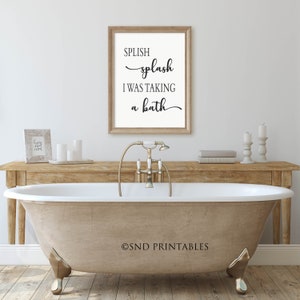 Splish Splash I Was Taking a Bath Bathroom Art Printable in Multiple ...