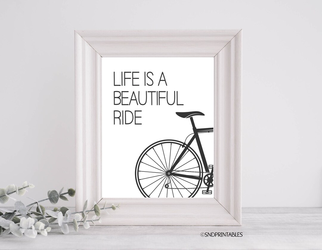 Life is a Beautiful Ride Printable in 8 X 10 and 12 X 16 - Etsy