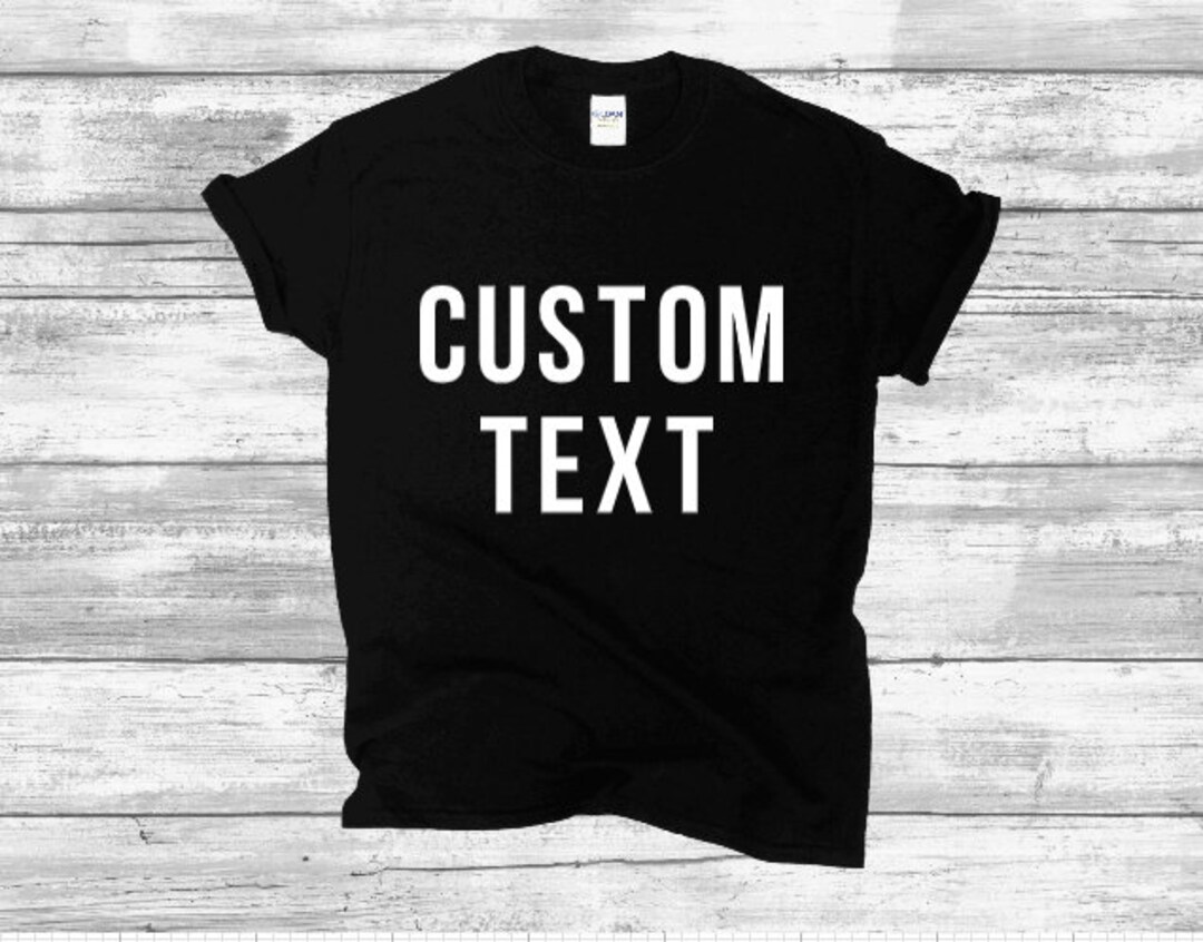 Personalized T-shirt Custom Text Custom T-shirt - Etsy