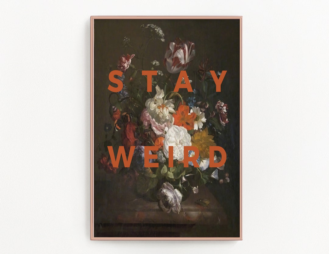 Stay Weird Poster, Funny Wall Art Print, Downloadable Prints Printable ...