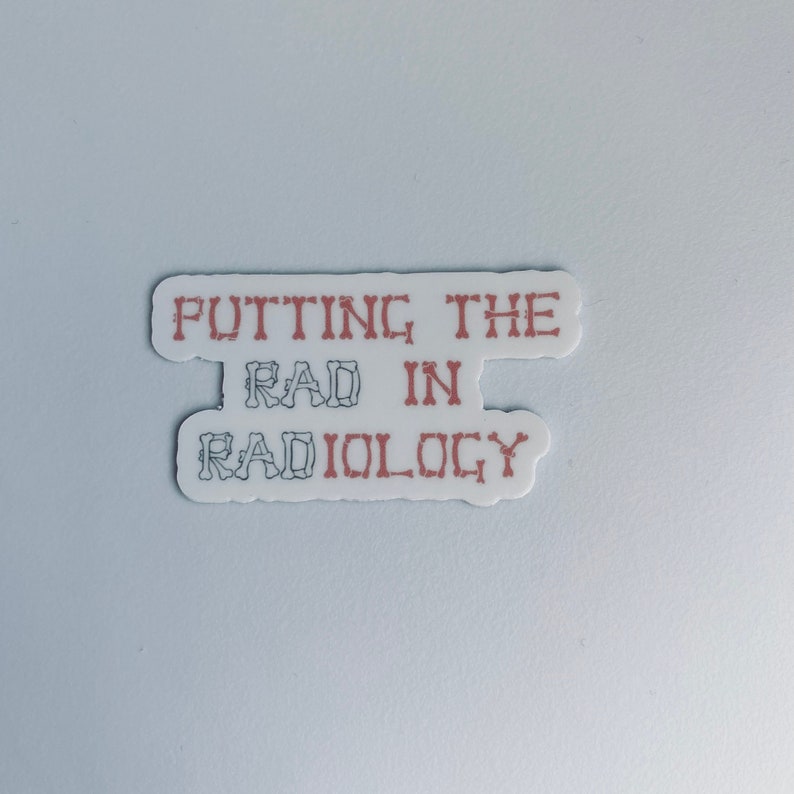 Putting the Rad in Radiology Sticker, Radiology Stickers, Radiology ...