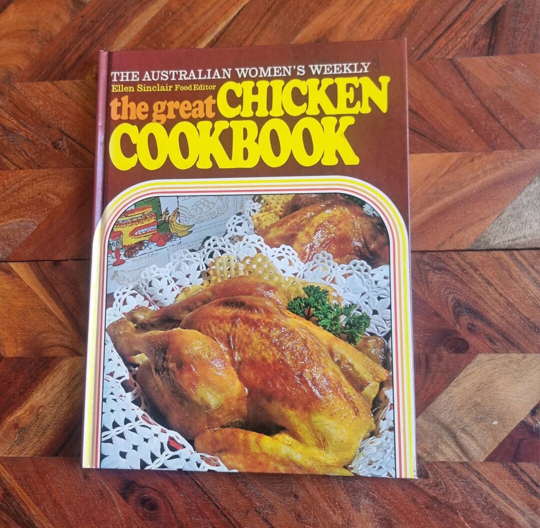 Vintage Womens Weekly - the Great Chicken Cookbook - 1973 Hard Cover ...