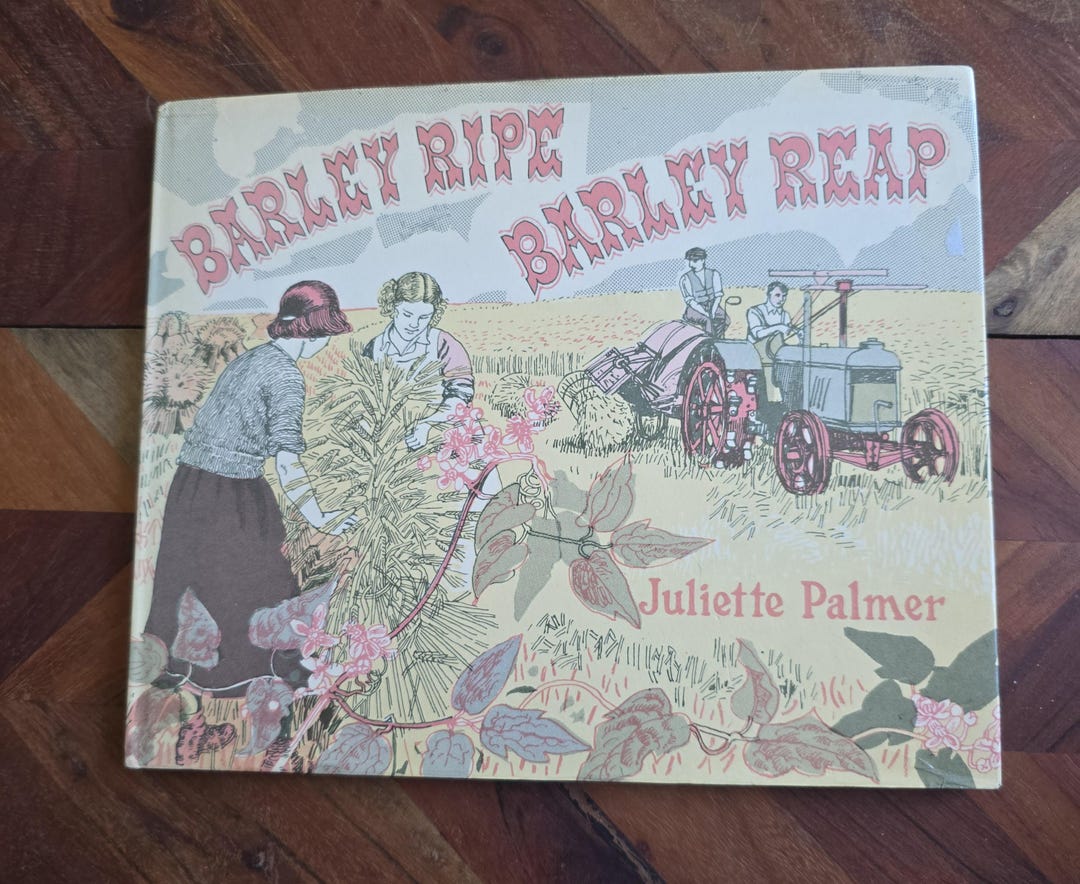 Vintage Children's Book - Barley Ripe Barley Reap - Juliette Palmer ...