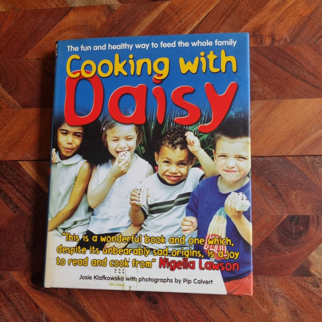 Cooking With Daisy - Josie Klafkowska - the Fun Healthy Way to Feed the ...