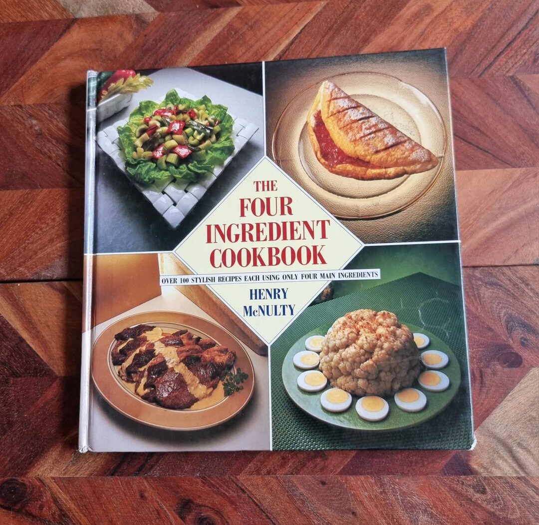 Vintage Cook Book - the Four Ingredient Cookbook - Henry Mcnulty - 1985 ...