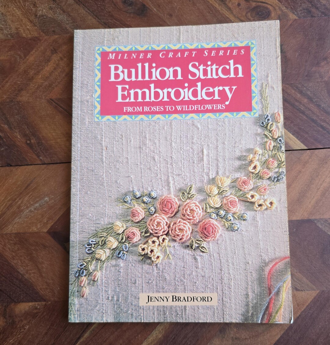 Milner Craft Series - Bullion Stitch Embroidery - Jenny Bradford - 1991 ...