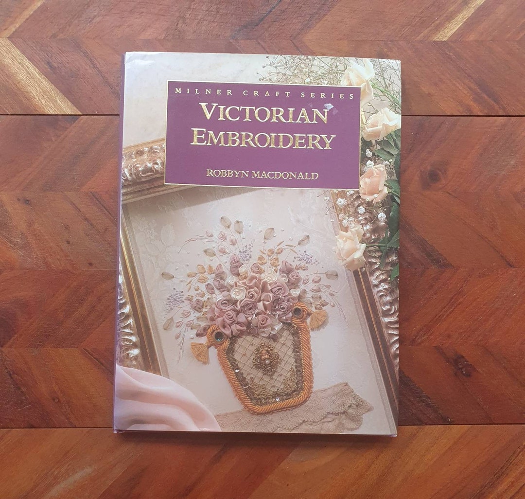 Milner Craft Series - Victorian Embroidery - Robbyn Macdonald - 1993 ...