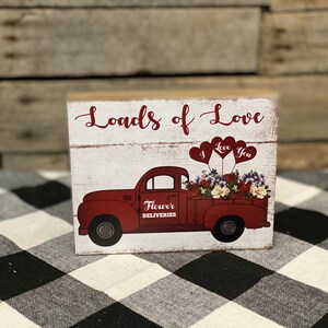 Loads of Love Valentines Day Vintage Truck Wooden Block, Valentines ...