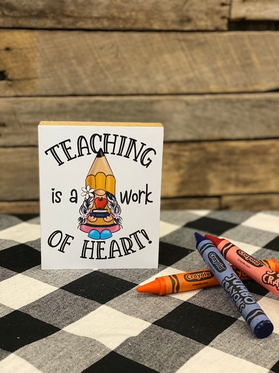 Teaching is A Work of Heart Wooden Block Sign Teacher Gifts - Etsy