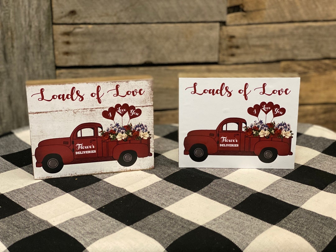 Loads of Love Valentines Day Vintage Truck Wooden Block, Valentines ...
