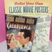 2006 Color Your Own CLASSIC MOVIE POSTERS Coloring Book / 30 Movie ...