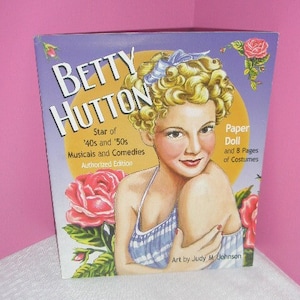 2008 BETTY HUTTON Paper Doll Book by Fashion Illustrator Judy M Johnson ...