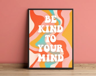 Be Kind to Your Mind Art Print | Retro 70s-inspired Mental Health ...
