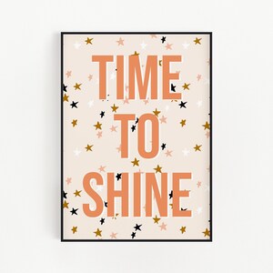 Time to Shine Art Print | Colourful Quote Print | Unframed | A5 A4 A3 ...
