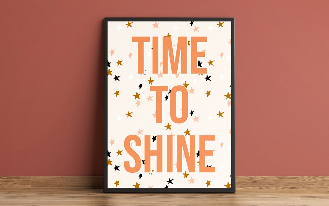 Time to Shine Art Print | Colourful Quote Print | Unframed | A5 A4 A3 ...
