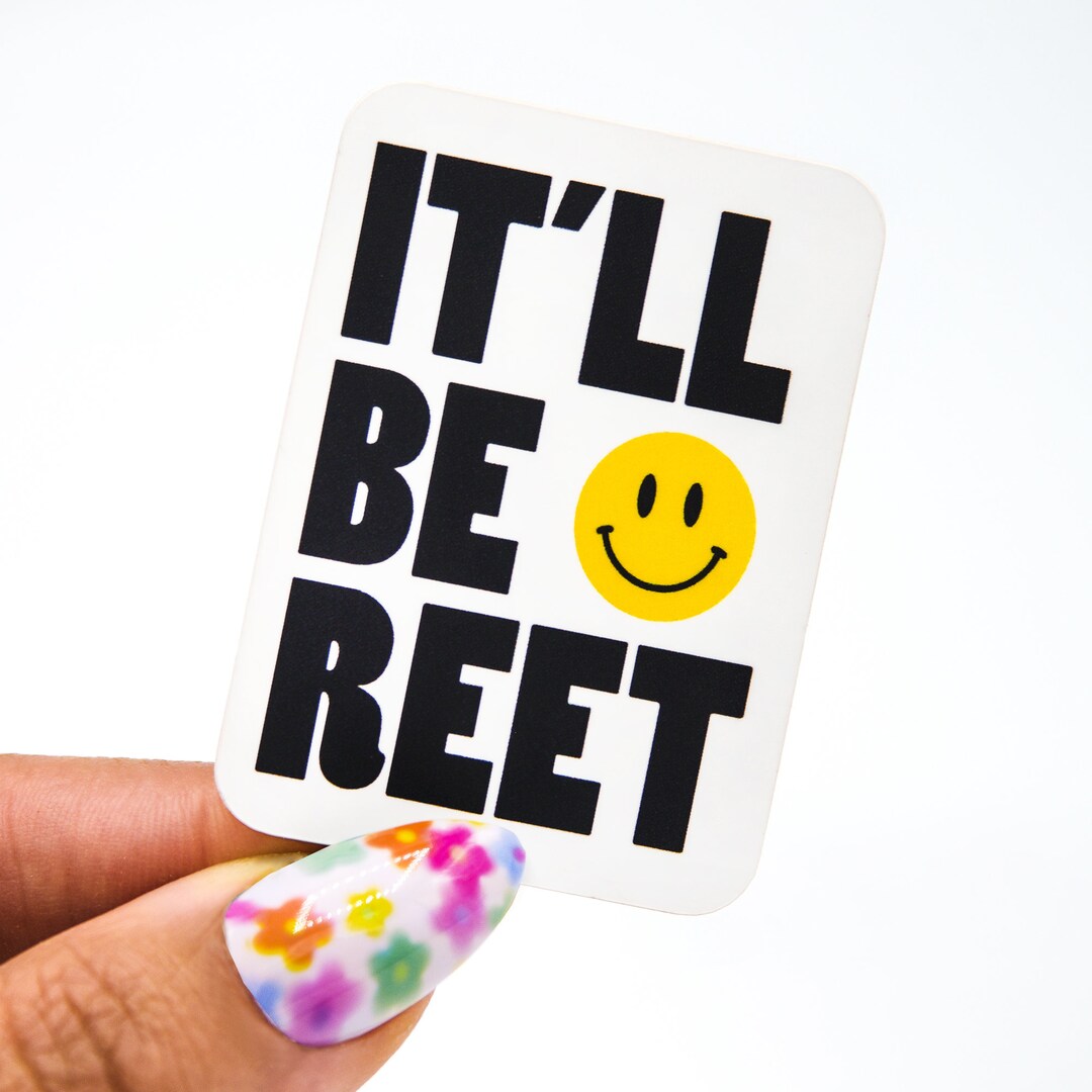 Sticker - It'll Be Reet - Northern Quote - Waterproof Vinyl Sticker - Etsy