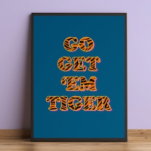 Go Get 'em Tiger, Motivational Quote Print, Gallery Wall Art Poster - Etsy