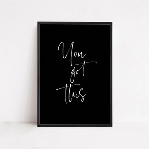 You Got This, Quote Gallery Wall Print, Monochrome Poster - Etsy