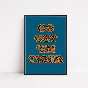 Go Get 'em Tiger, Motivational Quote Print, Gallery Wall Art Poster - Etsy