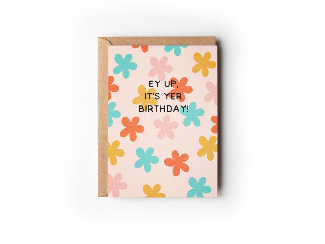 Birthday Card - EY UP - Northern Birthday Card, Colourful Card, A6 - Etsy