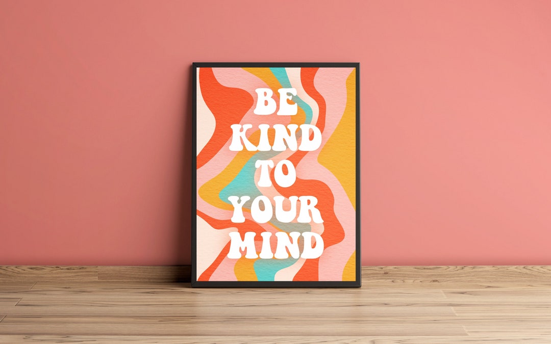 Be Kind to Your Mind Art Print | Retro 70s-inspired Mental Health ...