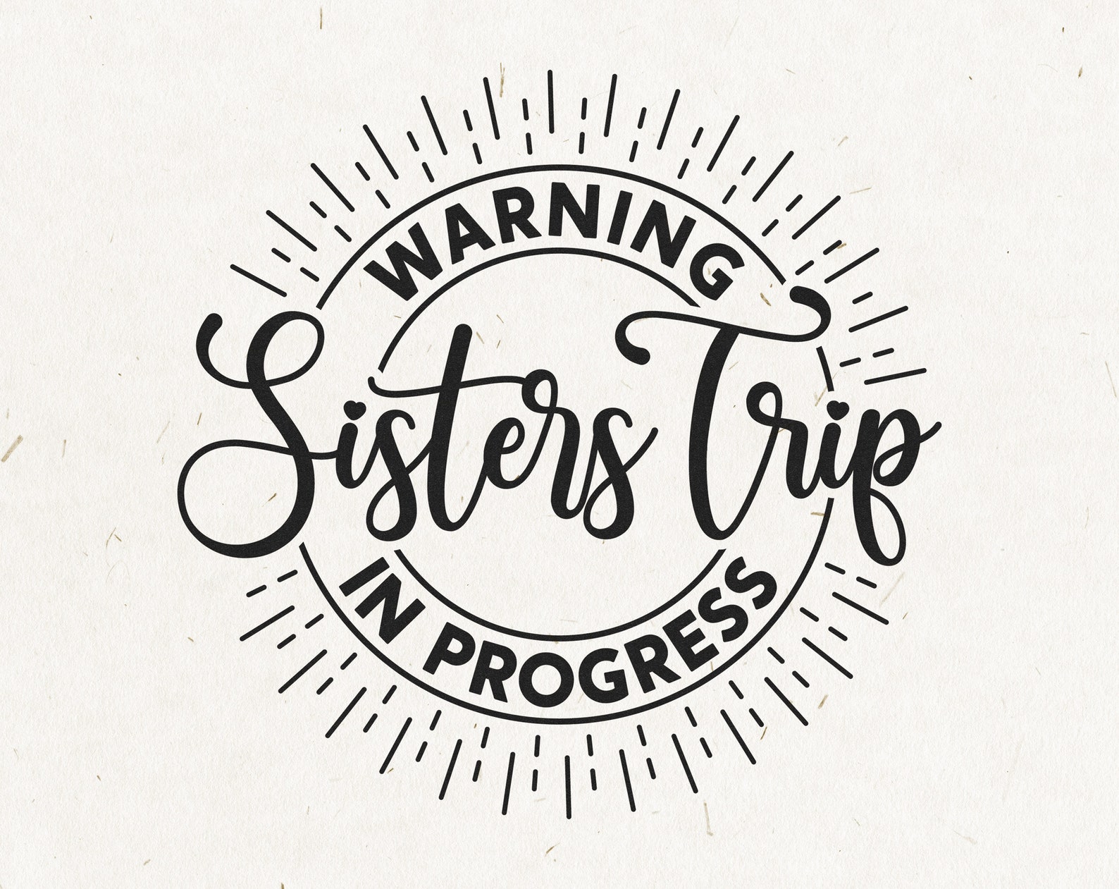Sisters Trip SVG Warning Sisters Trip In Progress Sisters | Etsy