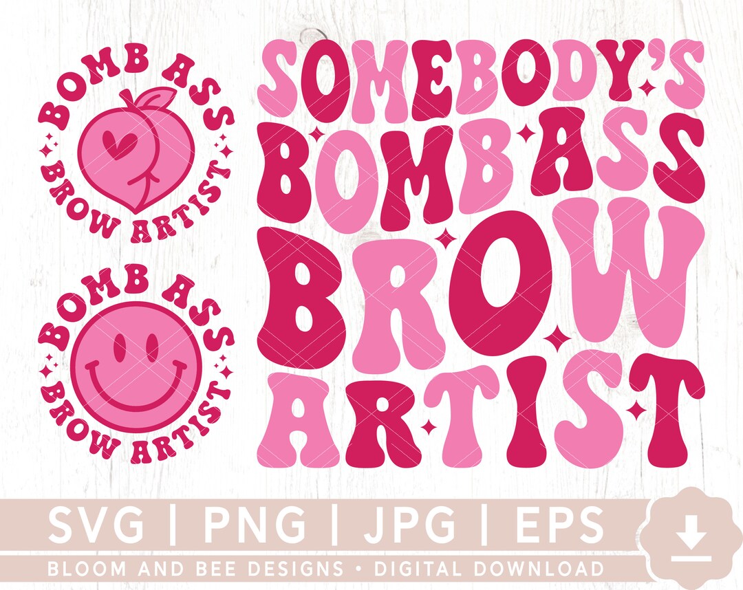 Somebody's Bomb Ass Brow Artist SVG, PNG, Eyebrow, Beautician Svg ...