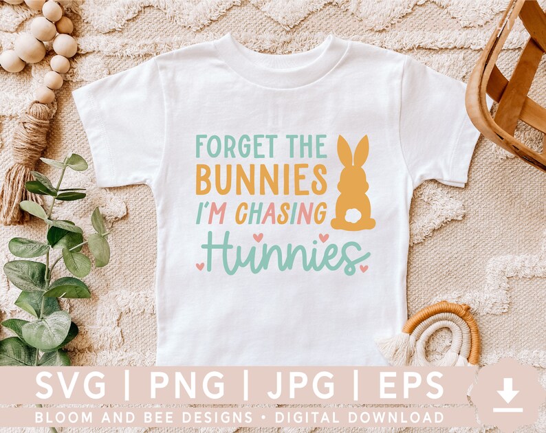 Forget the Bunnies I'm Chasing Hunnies Svg Boys Easter - Etsy