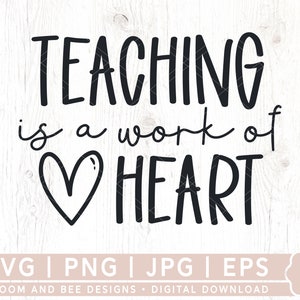Teaching is A Work of Heart SVG, Teacher Appreciation, Teacher Shirt ...