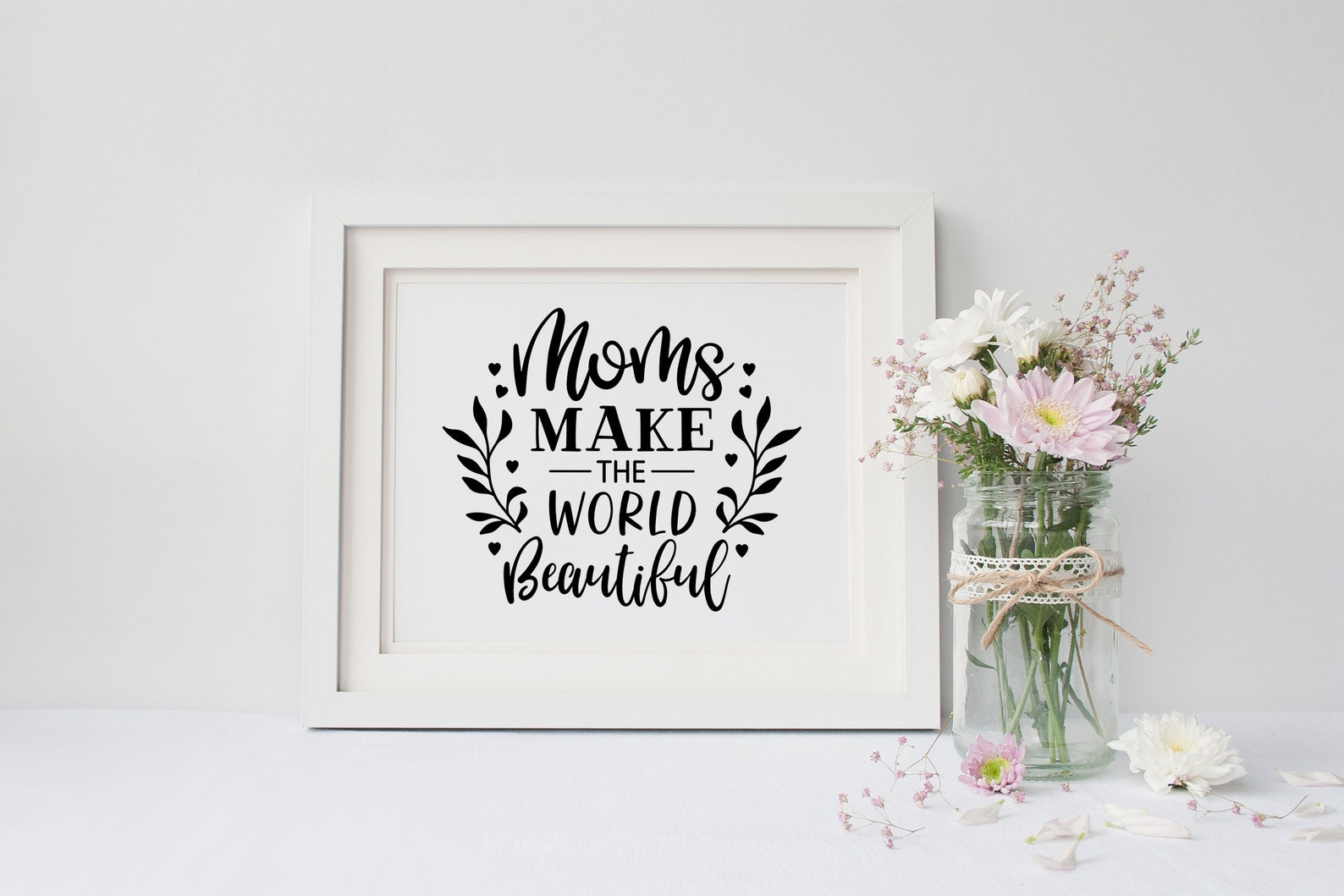 Moms Make The World Beautiful SVG Mom Quote Svg Mothers Day | Etsy
