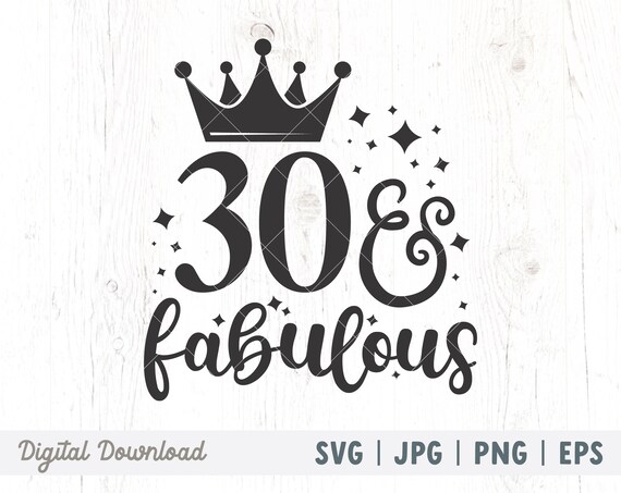 30 and Fabulous 30th Birthday Design Silhouette SVG PNG | Etsy