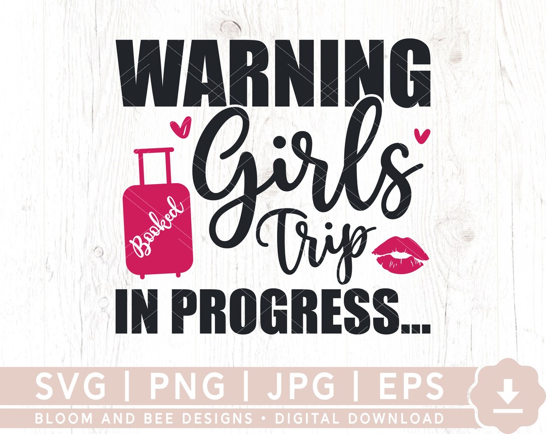 Girls Trip SVG, Warning Girls Trip in Progress, Girls Weekend Svg ...