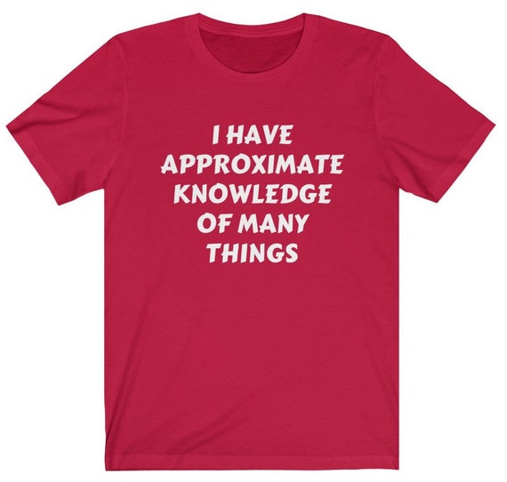 I Have Approximate Knowledge Of Many Things