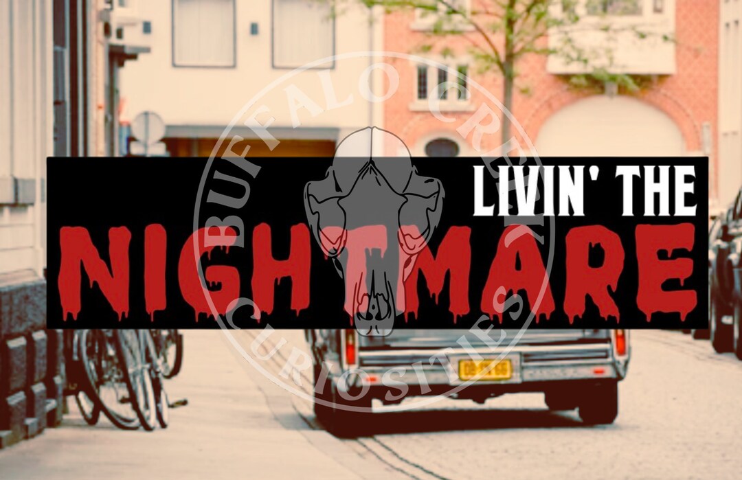 Morbid Motivational Horror Bumper Sticker, Livin' the Nightmare, Y ...