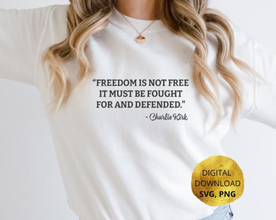 FREEDOM, Charlie Kirk Quote SVG,PNG. Digital Download - Etsy