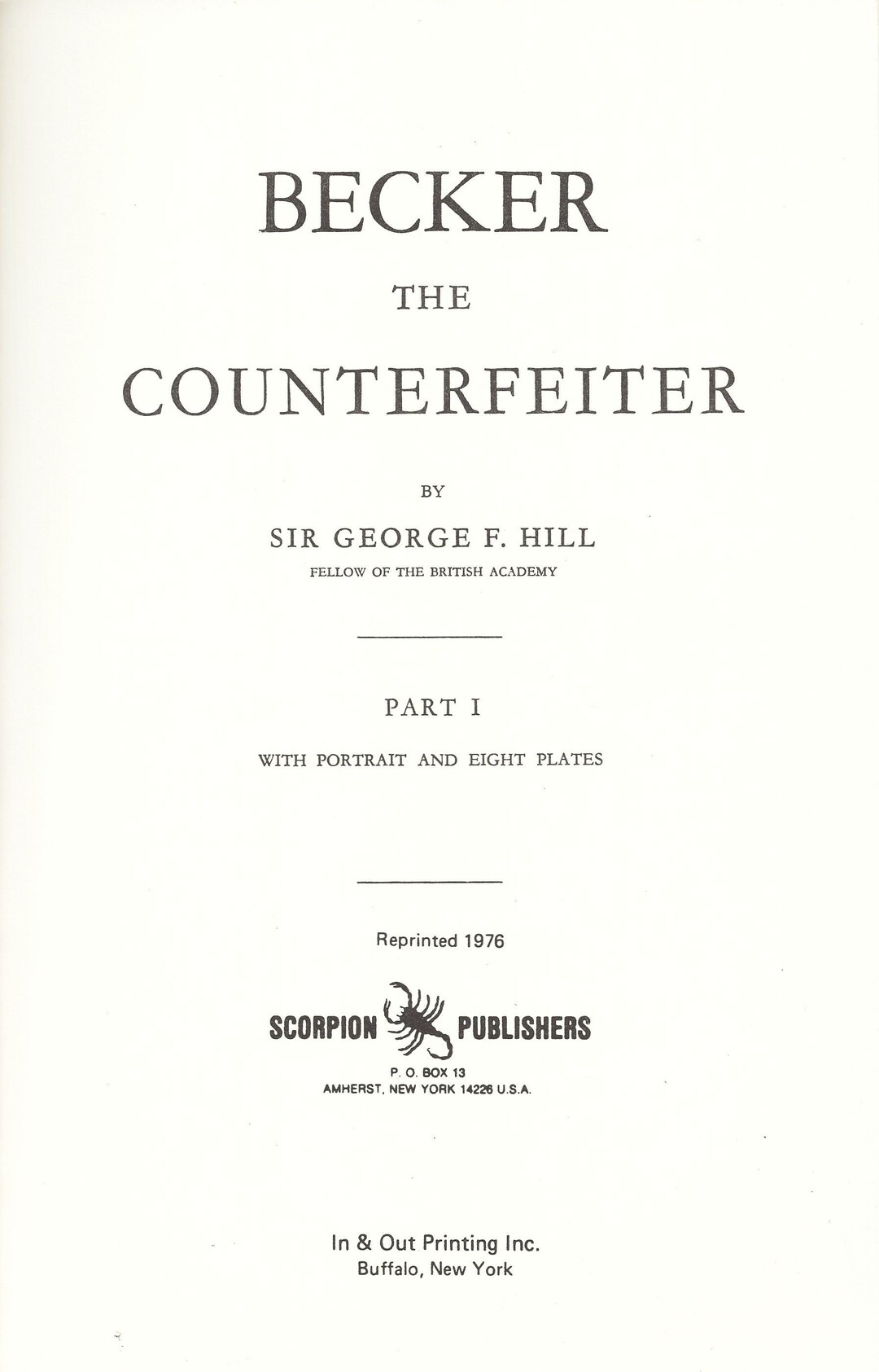 Becker the Counterfeiter by Sir George F. Hill, Reprinted and Reissues ...