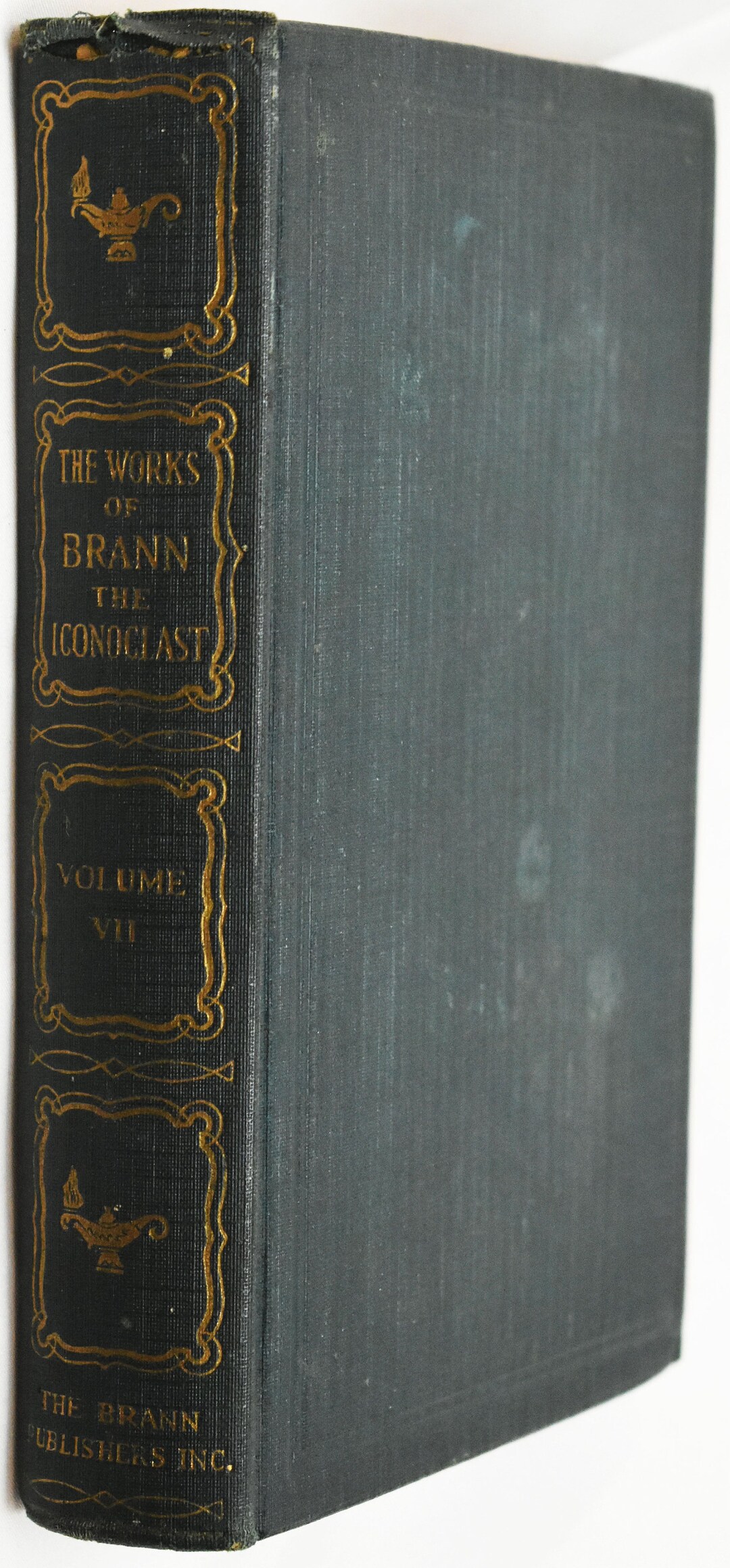 The Complete Works of Brann the Iconoclast, Volume VII, Published 1919 ...