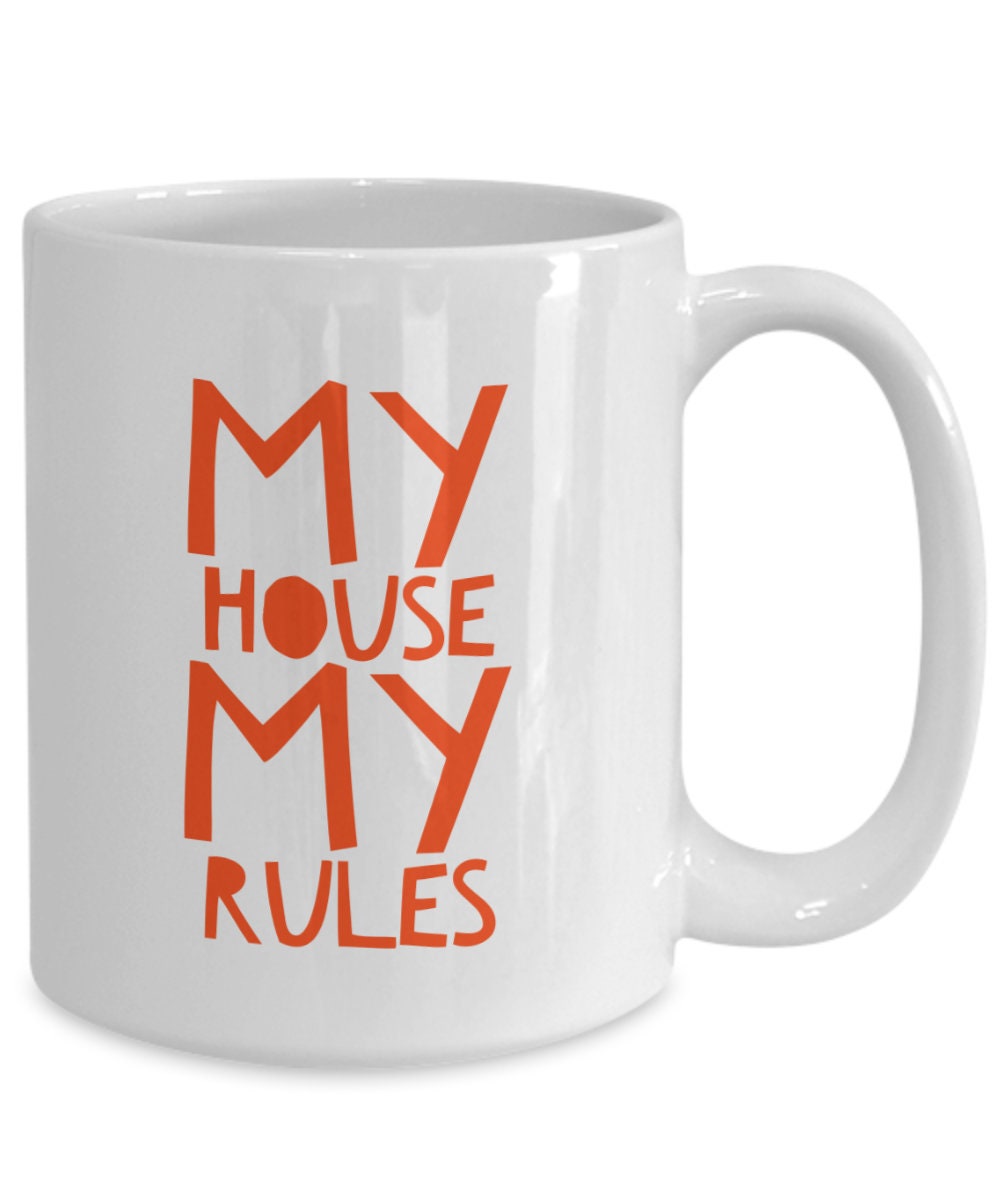My House My Rules Gift Mug - Etsy