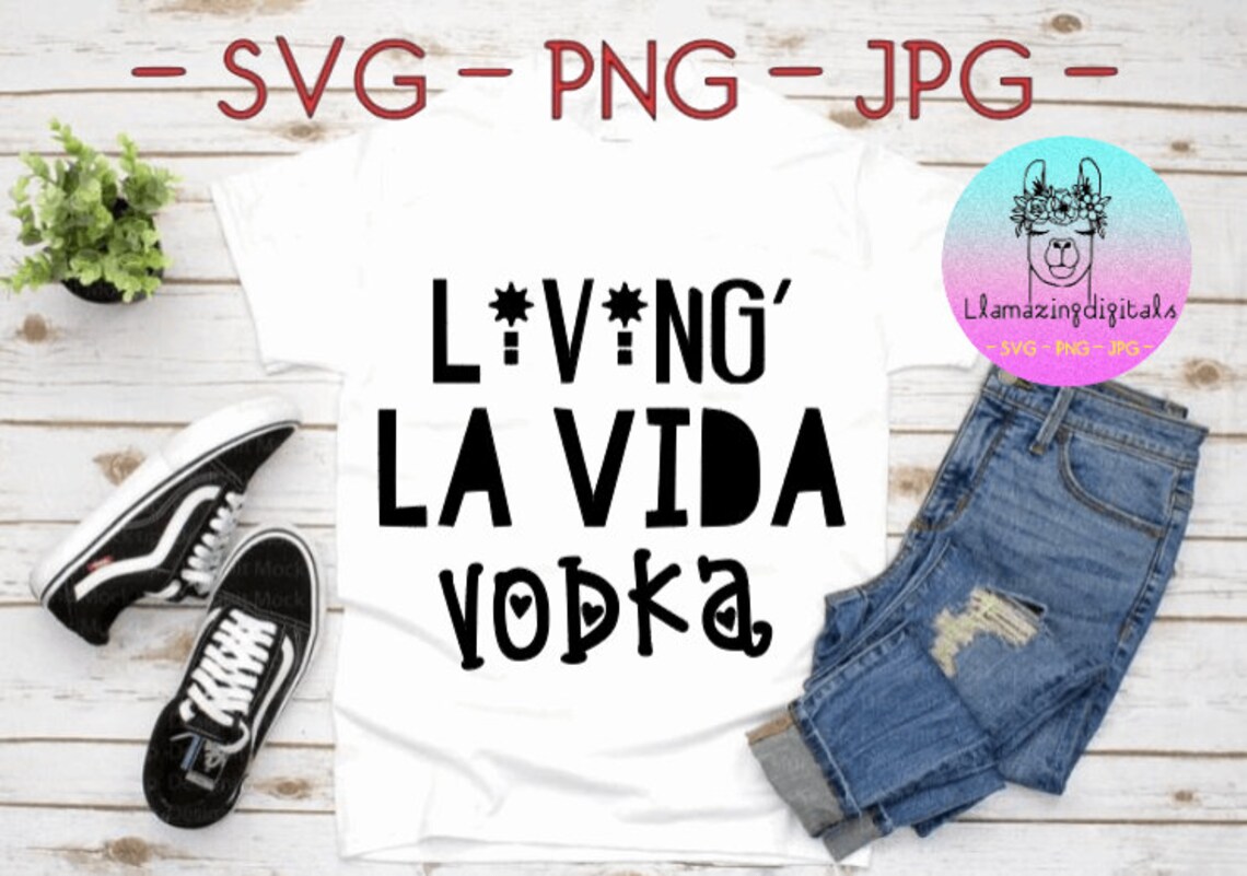 Living la vida vodka vodka svg vodka decal svg alcohol svg | Etsy