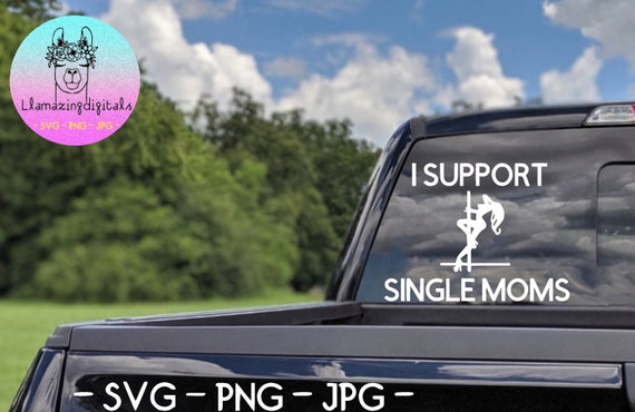 I Support Single Moms Single Moms Svg Stripper Svg Funny | Etsy